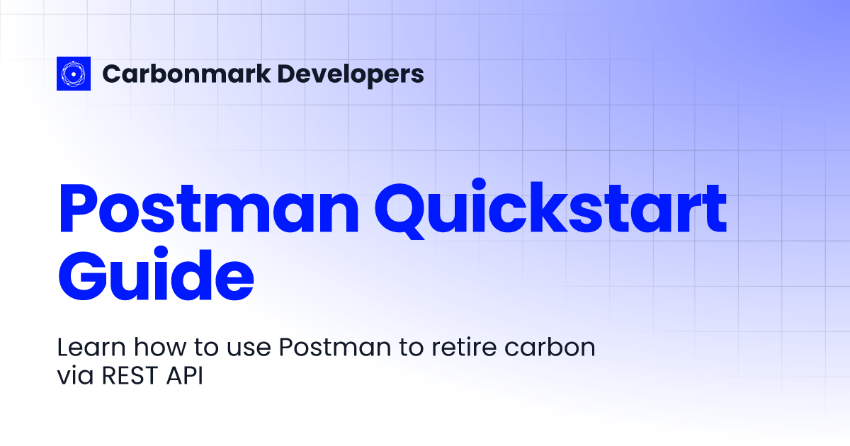 Postman Quickstart Guide | Carbonmark Developers