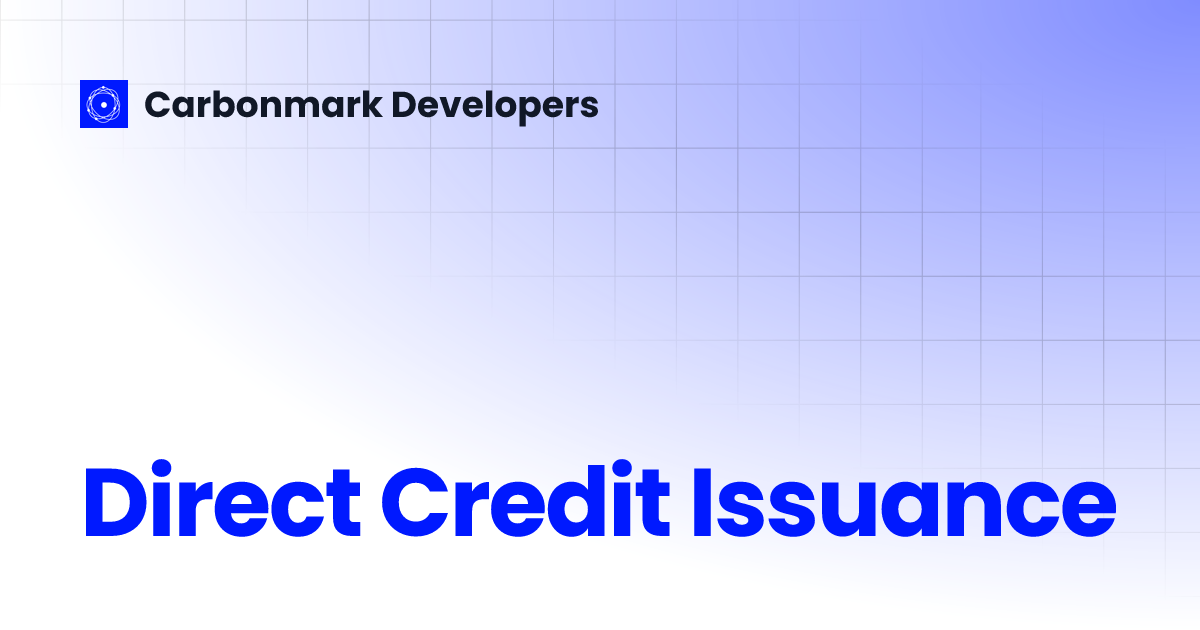 Direct Credit Issuance | Carbonmark Developers
